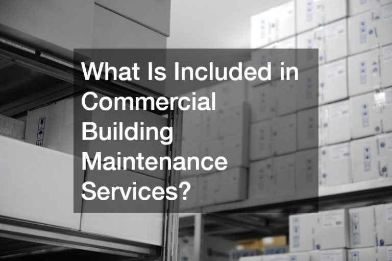 What Is Included in Commercial Building Maintenance Services? - Lean ...